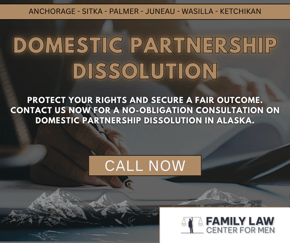 Handling Alaska Domestic Partnership Dissolutions for Men